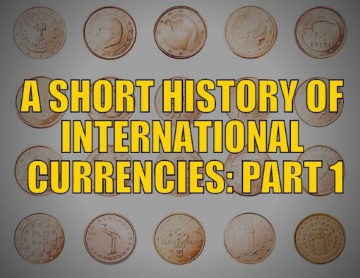 A Short History of International Currencies: Part 1 - Gold Survival Guide