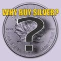 Why Buy Silver? Here's 21 Reasons to Buy Silver Now