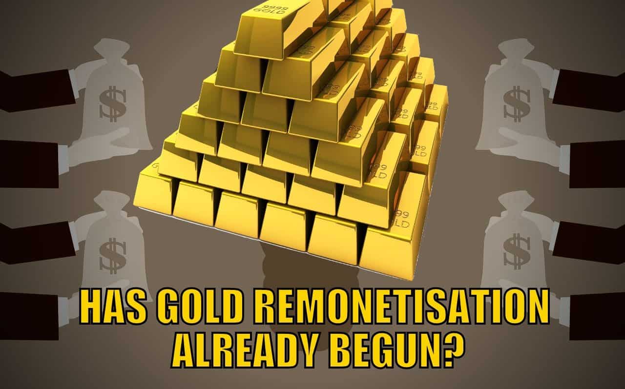 Has Gold Remonetisation Already Begun? - Gold Survival Guide
