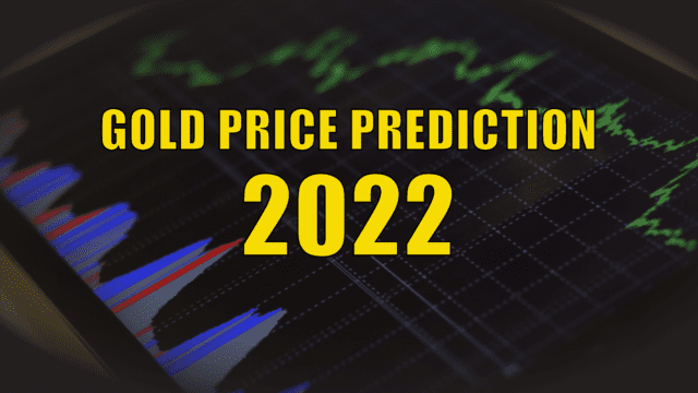 Should You Buy, Hold, or Sell? Gold Price Predictions 2022