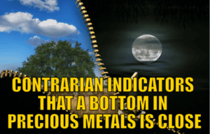 Contrarian Indicators That a Bottom in Precious Metals is Close - Gold ...